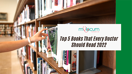 Top 5 Books That Every Doctor Should Read 2022 - Mylocum